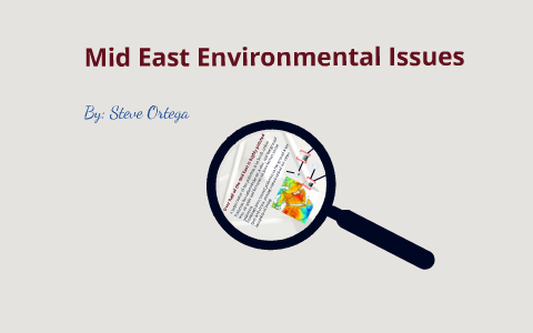 Environmental Issues of the Middle East by Steve Ortega on Prezi