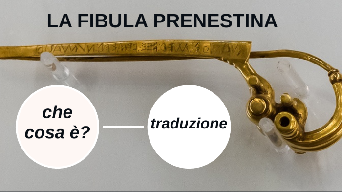 FIBULA PRAENESTINA by LORE FERRETTI on Prezi