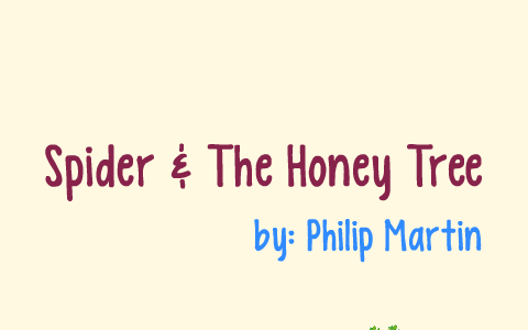 Spider & The Honey Tree by Alyssa Austin on Prezi