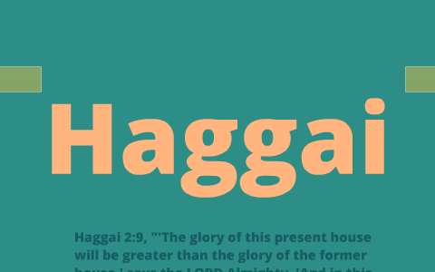 Haggai prophet of God 2nd by Emily Van Gorp on Prezi