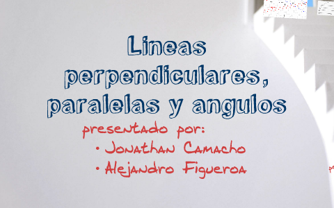 Lineas perpendiculares, paralelas y angulos by Jonathan Camacho Pedraza ...