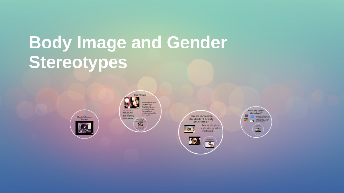 Body Image and Gender Stereotypes by Heidi Harding on Prezi