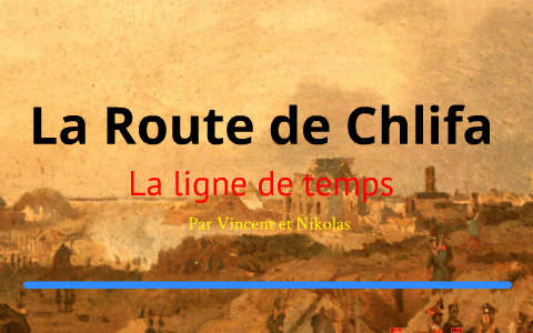 La Route de Chlifa (DO NOT COPY) by Nikolas Desforges on Prezi