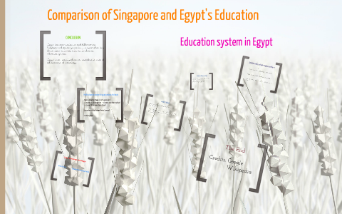 Comparison of Singapore and Egypt's Education by Chen Wei Da on Prezi