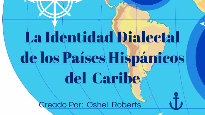 “La identidad dialectal de los Países Hispánicos del Caribe" by OSHELL ...