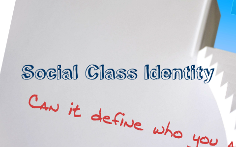 Social Class Identity by Jamel Sanders on Prezi