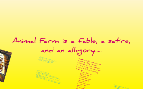 Animal Farm is a fable, a satire and an allegory! by Brooke Burman on Prezi
