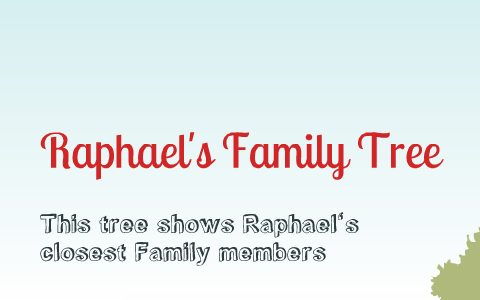 Raphael's Topic Talk - Family Tree by Stephan Schmidt on Prezi