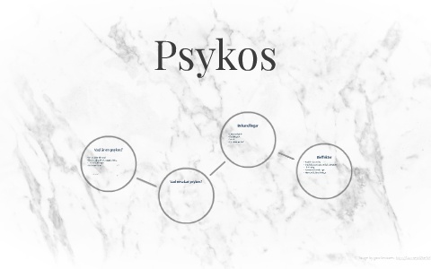 Psykos by Sandra Henriksson on Prezi