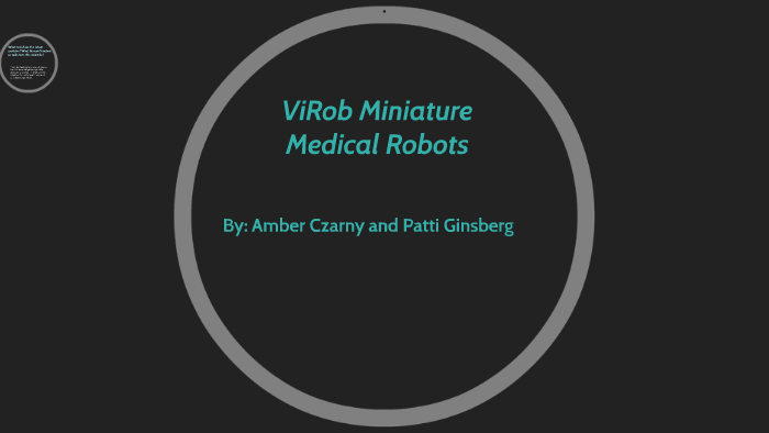 ViRob Miniature Medical Robots by Patti Ginsberg on Prezi