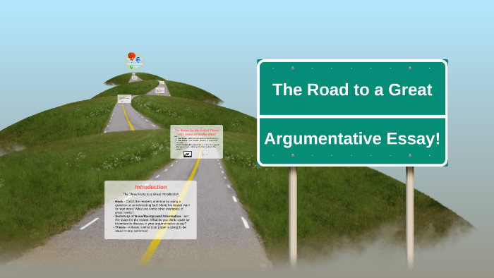 The Road to a Great Argumentative Essay by Katelyn Bever on Prezi