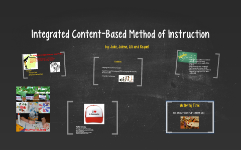 Integrated Content Based Method Of Instruction By Jolene Durrant On Prezi