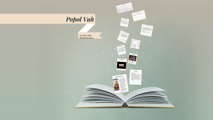 Popol Vuh Presentation by Ze'Airah Tibbs on Prezi