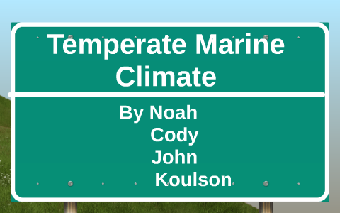 Temperate Marine Climate by Noah Teasley on Prezi