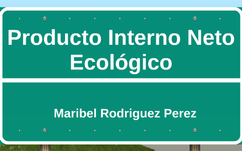Producto Interno Neto Ecológico by julian dominguez on Prezi