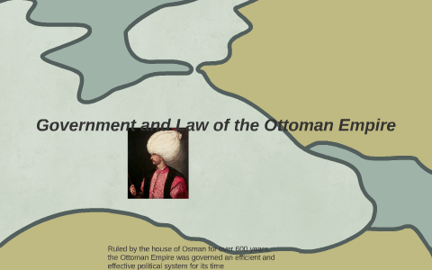 Government and Law of the Ottoman Empire by Sean Orsini on Prezi