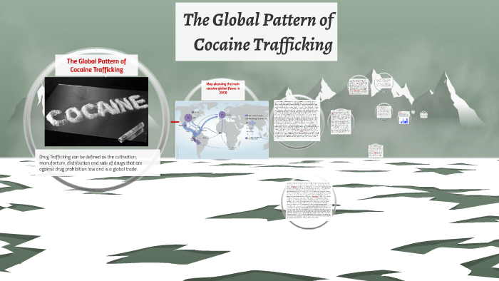 The Global Pattern of Cocaine Trafficking by Vivien Norris on Prezi