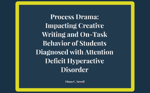 Process Drama: Impacting Creative Writing and On-Task-Behavi by Juanne ...