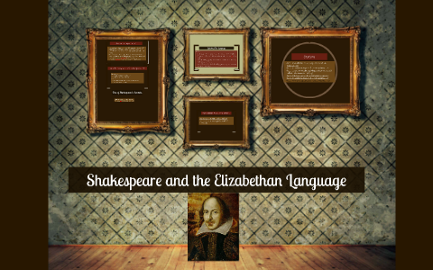 Elizabethan language by Destiny Trujillo on Prezi