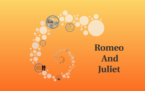 Romeo and Juliet by Jennifer Willman on Prezi