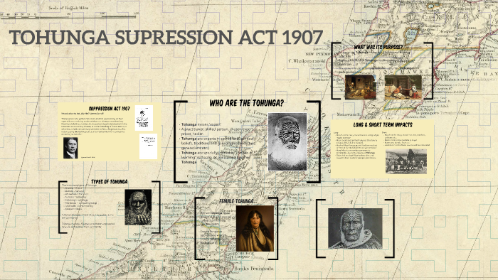 TOHUNGA SUPRESSION ACT 1907 by elise van mierlo on Prezi