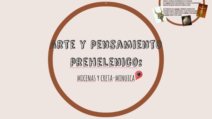 Arte y pensamiento prehelenico: by Amalia Schneegans on Prezi