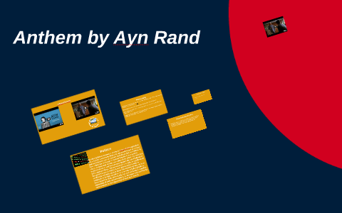 Anthem by Ayn Rand by on Prezi