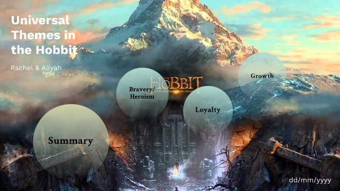 The Hobbit: Universal Themes by rachel le on Prezi