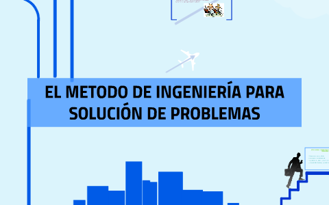 Pasos Para La Resolución De Problemas De Ingeniería Métodos