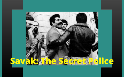 Savak: Secret Police by Daniella Haverty on Prezi