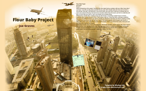 Flour Baby Project by Joe Graves on Prezi