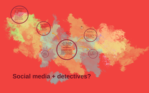 Social media + detectives? by alexia stearns on Prezi