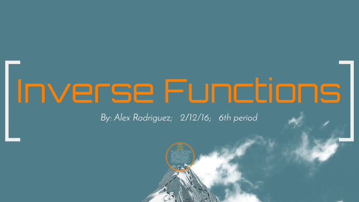 Inverse Functions by Alex Rodriguez on Prezi