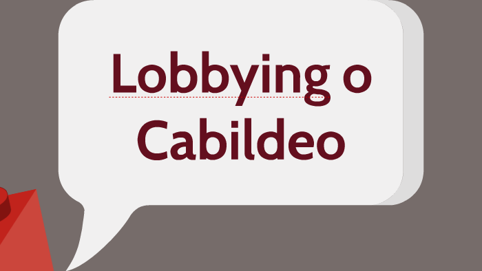 Lobbying o Cabildeo by on Prezi