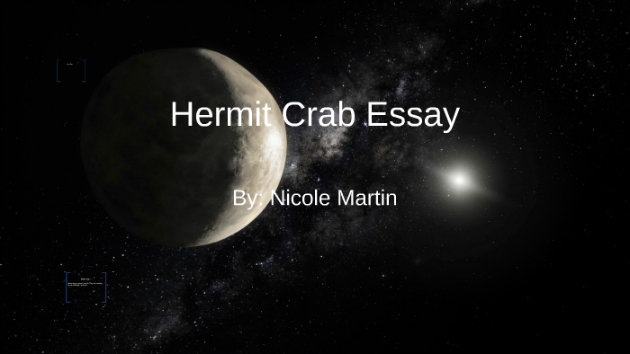 Hermit Crab Essay Story By Nicole Martin On Prezi