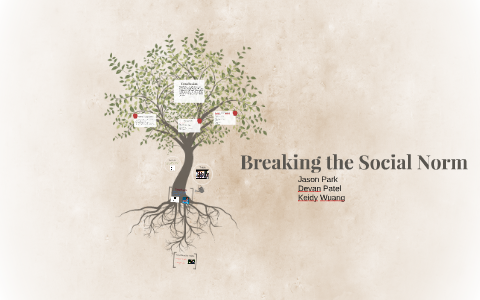 Breaking the Social Norm by keidy wuang on Prezi
