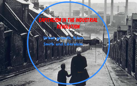 Capitalism in the industrial revolution by lucia fernanadez on Prezi
