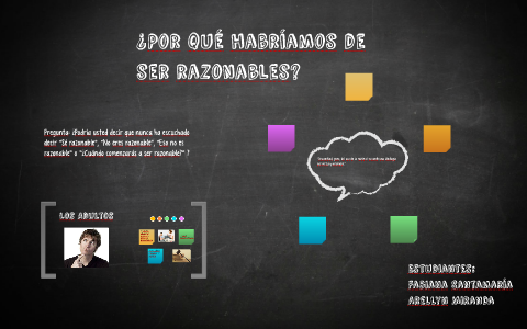 ¿Por qué habríamos de ser razonables by Fabiana Santamaría on Prezi