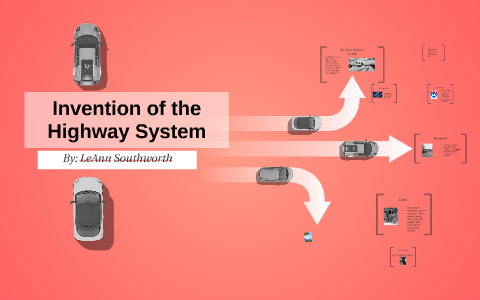 Invention of the Highway System by LeAnn Southworth