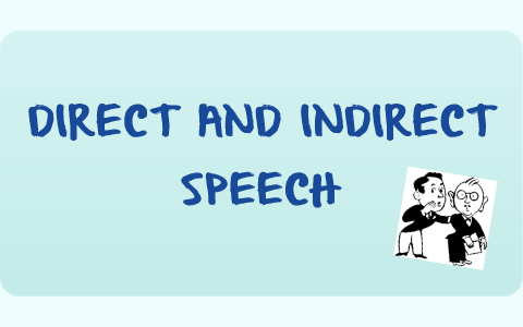 DIRECT AND INDIRECT SPEECH by ESTEFANIA CHAPARRO on Prezi