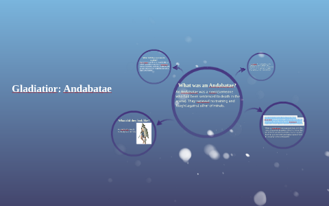 Gladiatior: Andabatae by Hugh Keane on Prezi