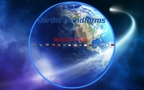 Earths' Landforms by Noah Fortin on Prezi