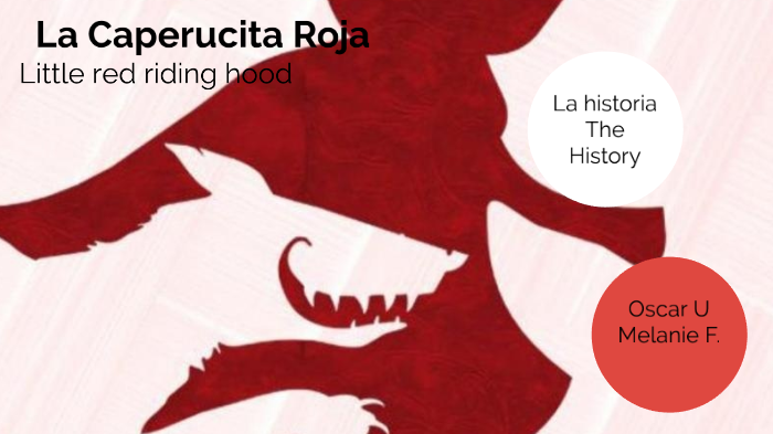 Caperucita Roja/Little red riding hood by Oscar Urquieta on Prezi