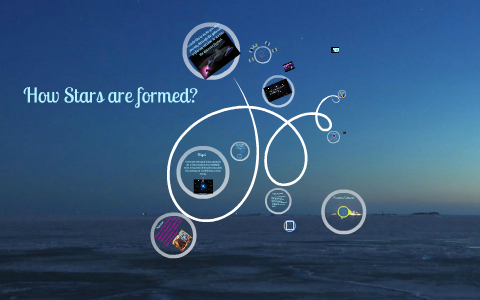 How Stars are formed? by MM 28 on Prezi