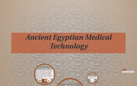 Ancient Egypt Medical Technology by Olivia Kassian on Prezi