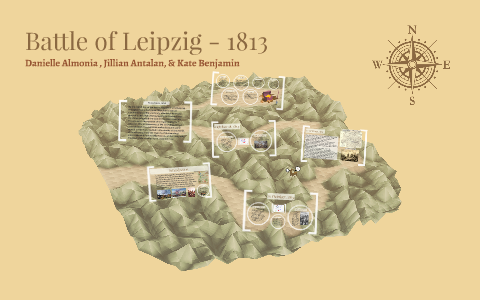 Battle of Leipzig - 1813 by Danielle Almonia on Prezi