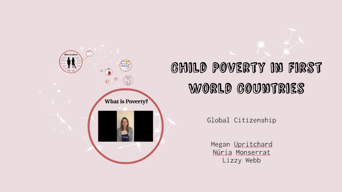 Child Poverty in First World Countries by Megan Upritchard on Prezi