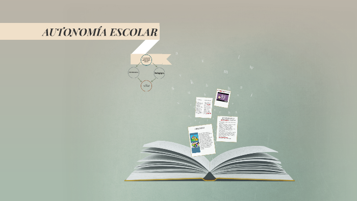 AUTONOMIA ESCOLAR by ITZEL ARCE on Prezi