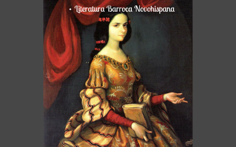 Literatura Barroca Novohispana by Damian salher on Prezi
