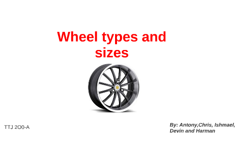 Wheel types and sizes by Antony Kwok on Prezi